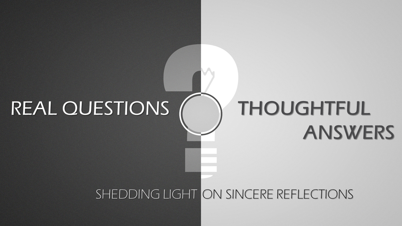 Sermon Series: Real Questions, Thoughtful Answers | News and Events ...